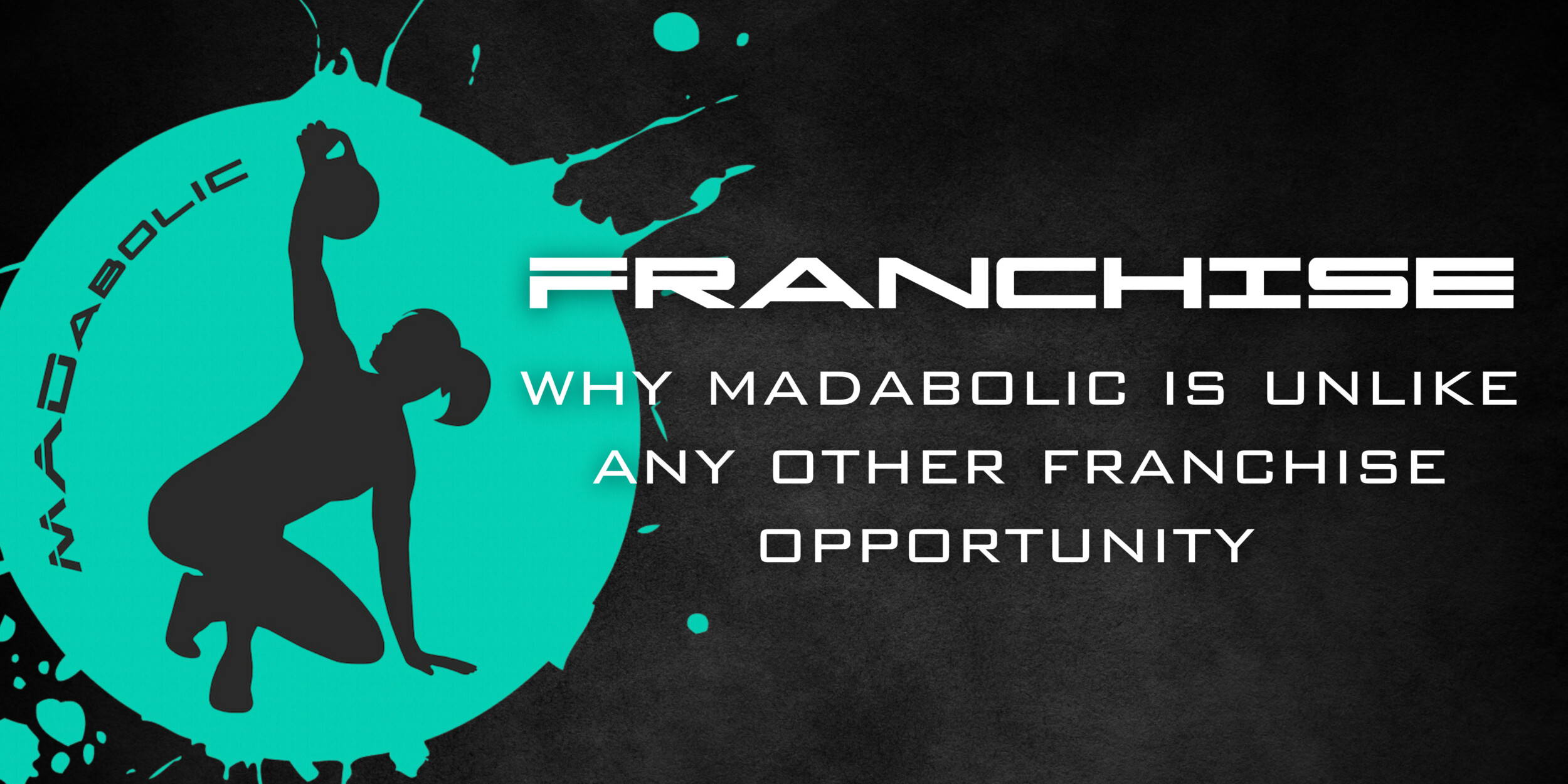 Why MADabolic Franchising Is Unlike Any Other Fitness Opportunity ...